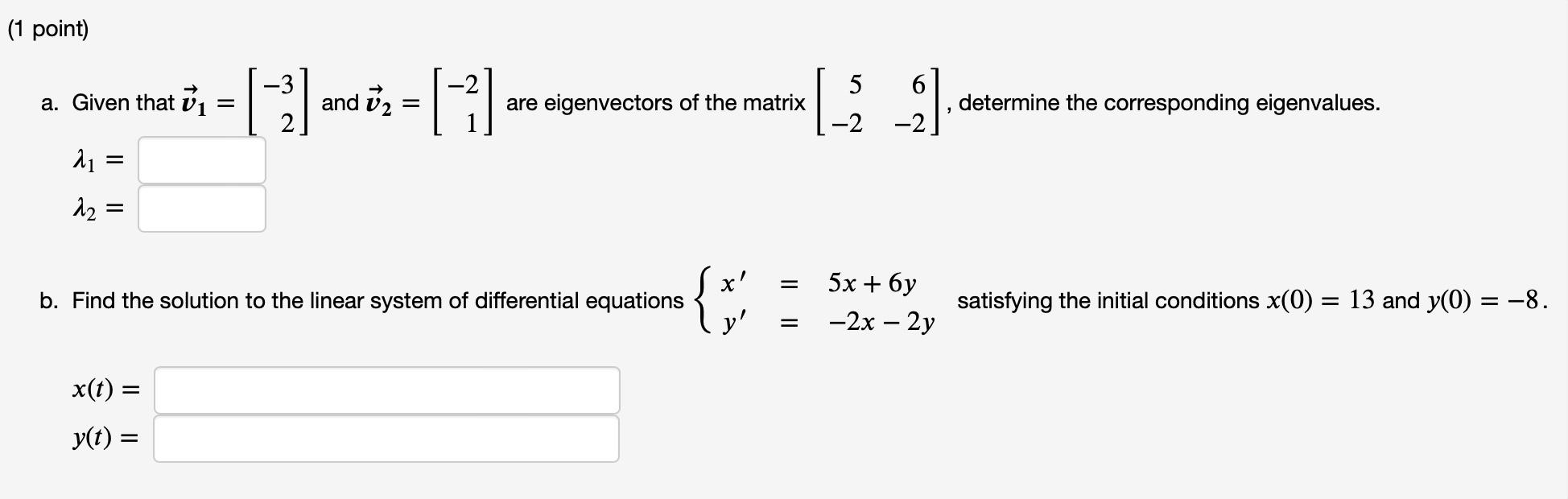 Solved a. Given that v1=[−32] and v2=[−21] are eigenvectors | Chegg.com