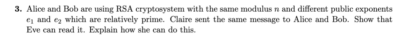 3. Alice and Bob are using RSA cryptosystem with the | Chegg.com