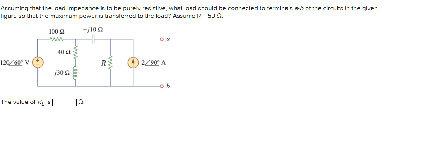 Solved Assuming that the load impedance is to be purely | Chegg.com