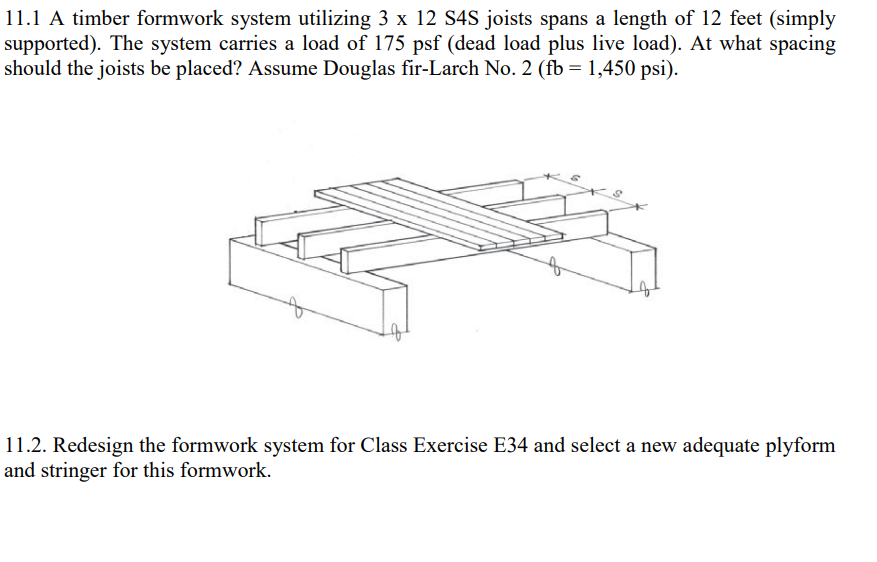 Solved 11.1 A timber formwork system utilizing 3 x 12 S4S | Chegg.com