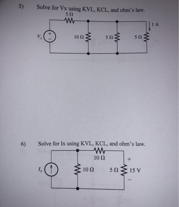Solved 5) Solve for Vx using KVL, KCL, and ohm's law. l A 10 | Chegg.com Solved 5) Solve for Vx using KVL, KCL, and ohm's law. l A 10 | Chegg.com