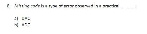 Solved 8. Missing code is a type of error observed in a | Chegg.com
