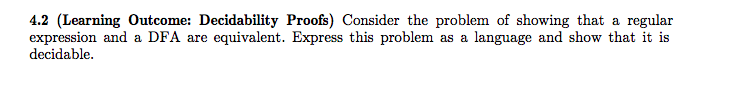 Solved 4.2 (Learning Outcome: Decidability Proofs) Consider | Chegg.com