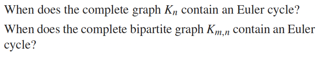 Solved When does the complete graph Kn contain an Euler | Chegg.com