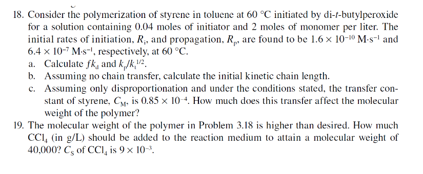 Solved 18. Consider the polymerization of styrene in toluene | Chegg.com