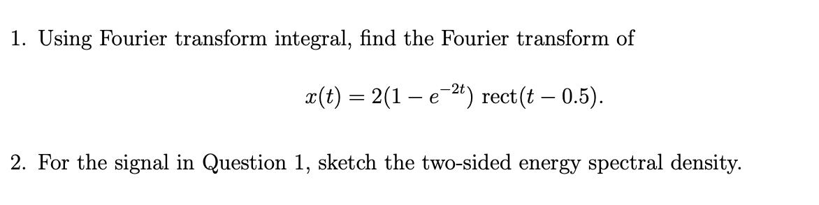 Solved 1. Using Fourier transform integral, find the Fourier | Chegg.com