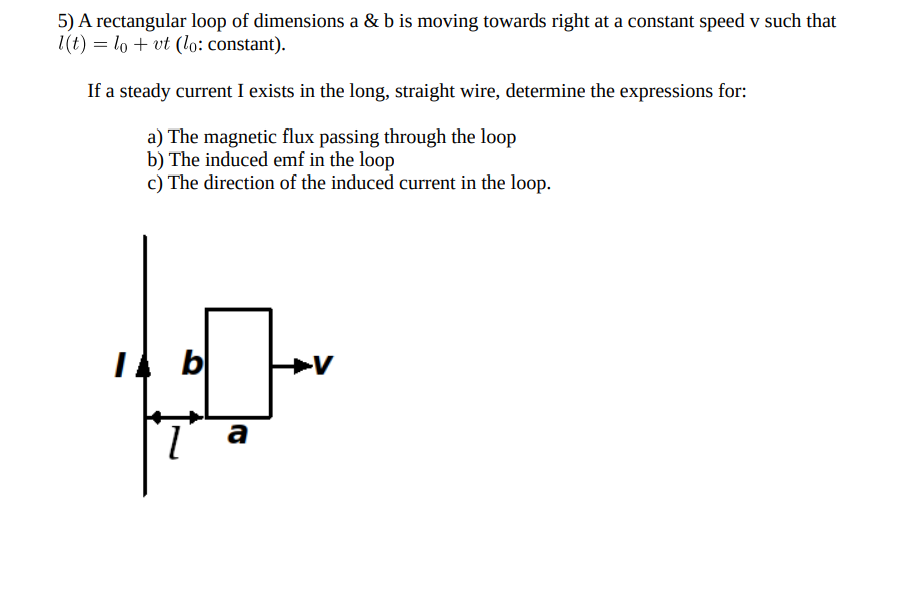 Solved 5) A rectangular loop of dimensions a \& b is moving | Chegg.com