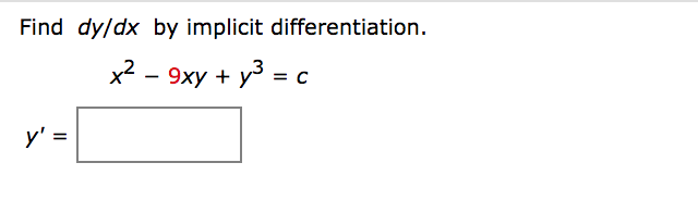Solved Find dy/dx by implicit differentiation. x2 - 9xy + y3 | Chegg.com
