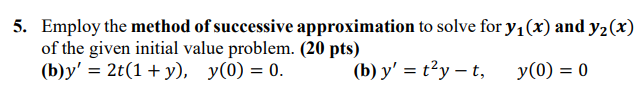 Solved 5. Employ the method of successive approximation to | Chegg.com