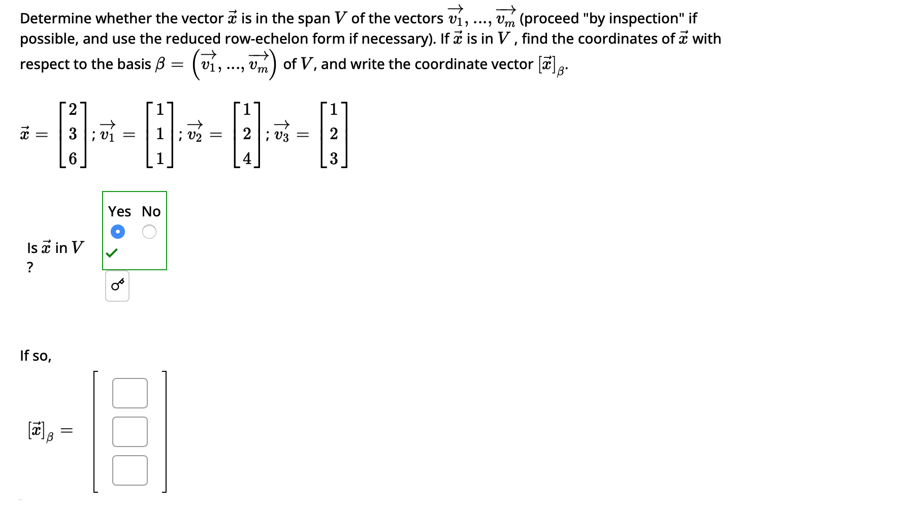 Solved Determine whether the vector x is in the span V of | Chegg.com