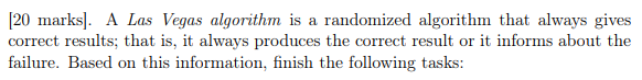 Solved [20 Marks A Las Vegas Algorithm Is A Randomized