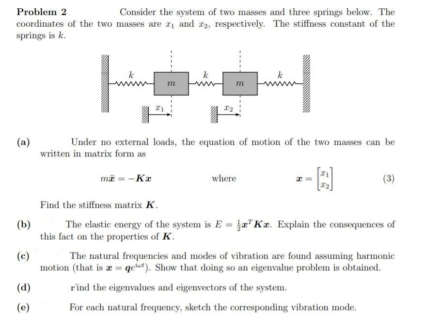 Solved Problem 2 Consider the system of two masses and three | Chegg.com