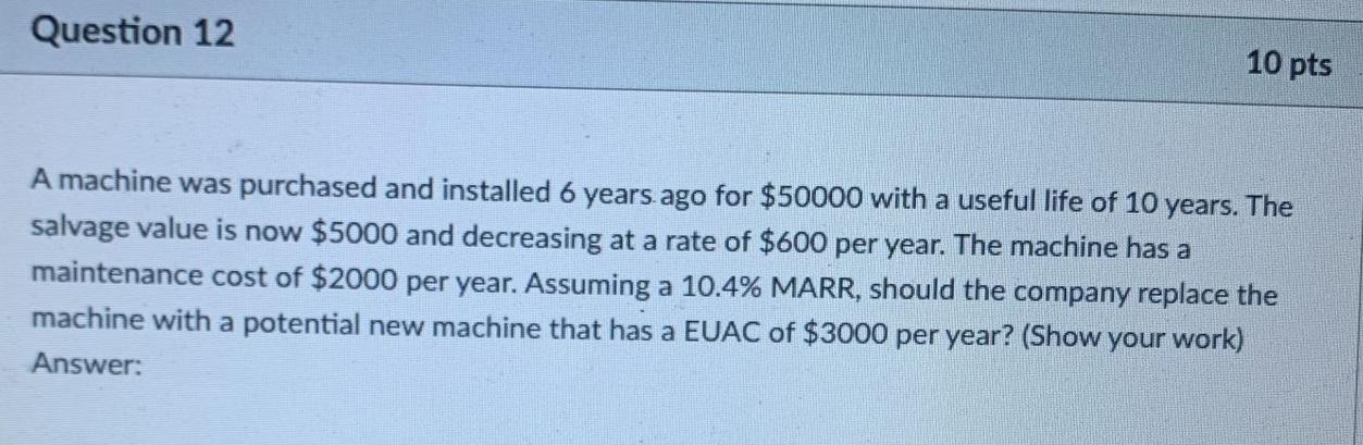 Solved A machine was purchased and installed 6 years ago for | Chegg.com