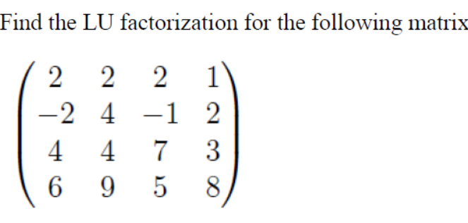 Solved Find the LU factorization for the following matrix 2 | Chegg.com