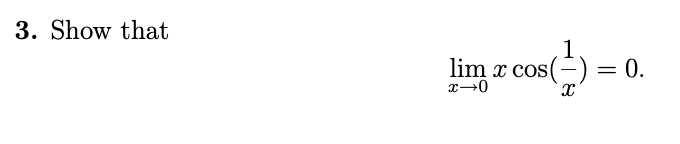3. Show that lim x cos( 30 5 = = 0. | Chegg.com
