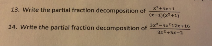Solved x2+4x+1 13. Write the partial fraction decomposition | Chegg.com