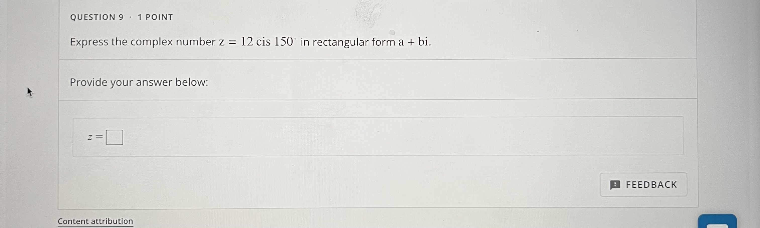 Solved QUESTION 9⋅1 POINT Express the complex number z=12 | Chegg.com