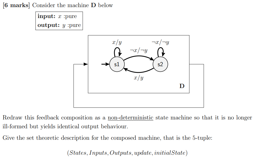 Solved [6 marks] Consider the machine D below input: x pure | Chegg.com