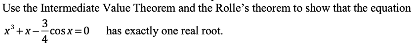 Solved Use the Intermediate Value Theorem and the Rolle's | Chegg.com