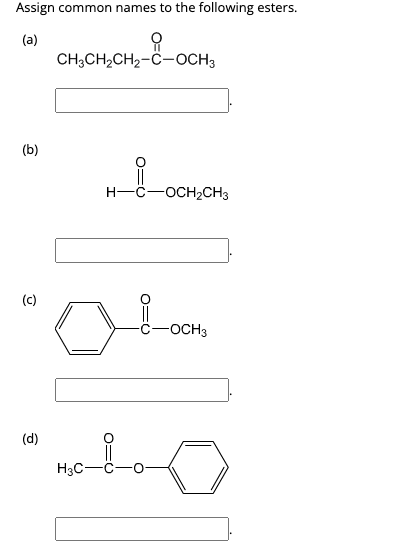 Solved Assign common names to the following esters. (a) (b) | Chegg.com