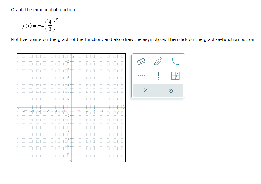 Solved Graph the exponential function.f(x)=-4(43)xPlot five | Chegg.com