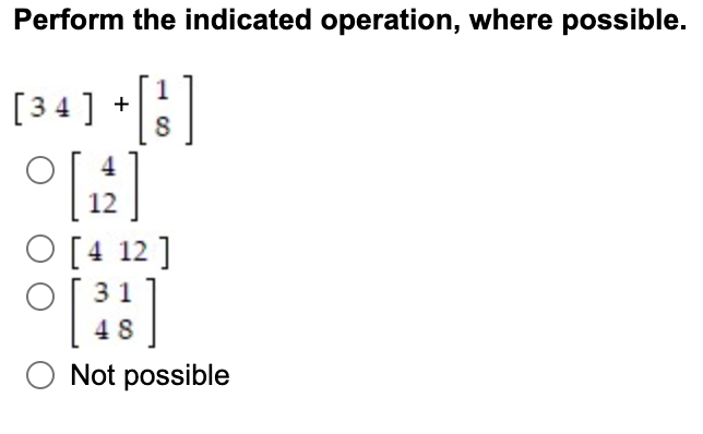 Solved Perform the indicated operation, where possible. | Chegg.com
