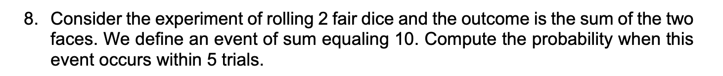 Solved Consider the experiment of rolling 2 fair dice and | Chegg.com