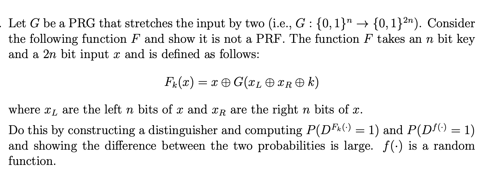 Solved Let G be a PRG that stretches the input by two (i.e., | Chegg.com