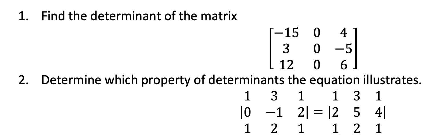 Solved 1. Find the determinant of the matrix | Chegg.com