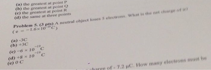 Solved A neutral object loses 5 electrons. What is the net | Chegg.com