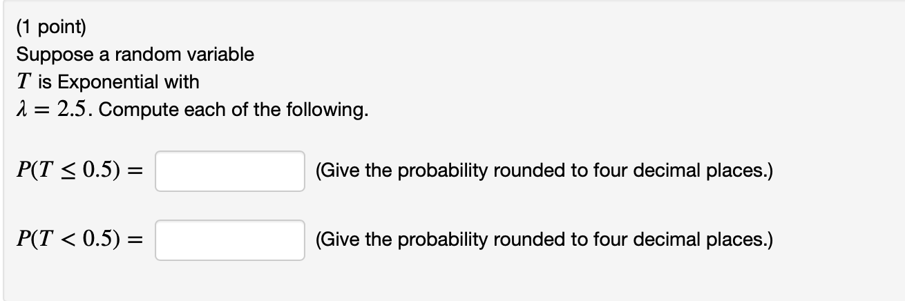 Solved (1 point) Suppose a random variable T is Exponential | Chegg.com