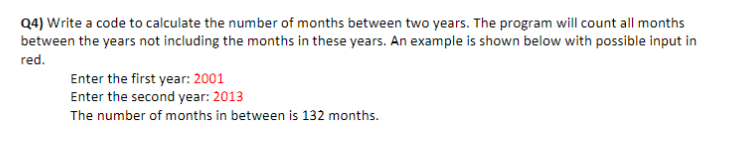 Solved Q4) Write a code to calculate the number of months | Chegg.com