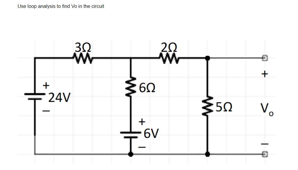 Solved Use loop analysis to find Vo in the circuit + - 24V | Chegg.com