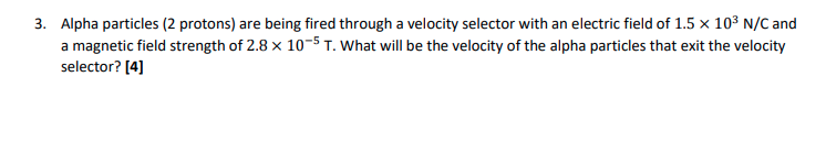 Solved 3. Alpha particles (2 protons) are being fired | Chegg.com