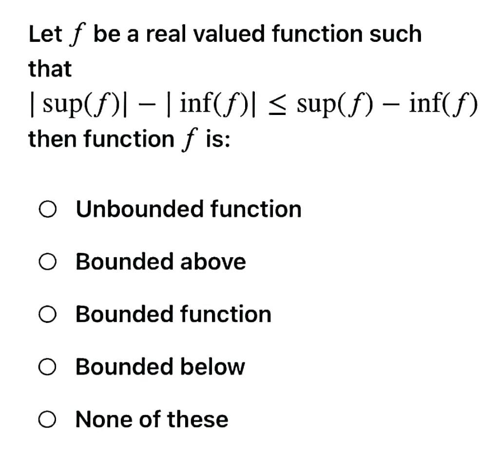 Solved Let f be a real valued function such a that | sup(f)| | Chegg.com