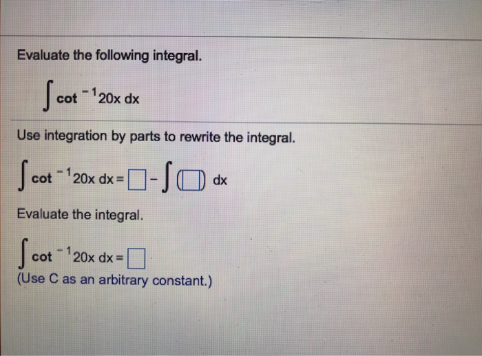 Solved Evaluate the following integral. cot 120x dx Use | Chegg.com