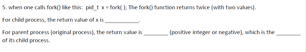 Solved 5. when one calls fork() like this: pid_t x= fork( ); | Chegg.com