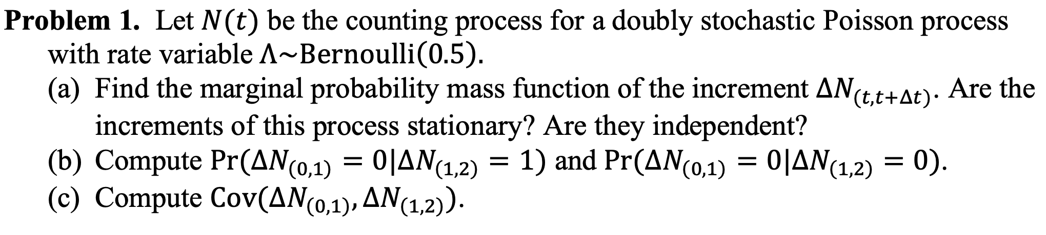 Solved Problem 1. Let N(t) be the counting process for a | Chegg.com