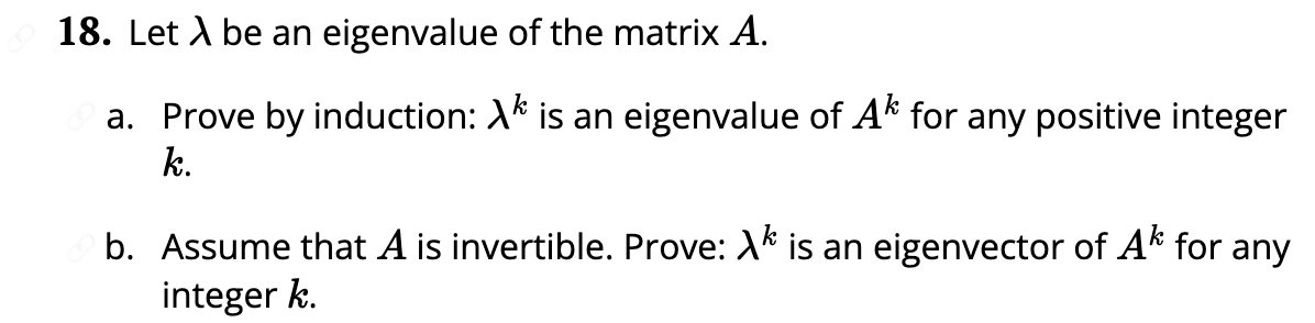 Solved 18. Let λ be an eigenvalue of the matrix A. a. Prove | Chegg.com
