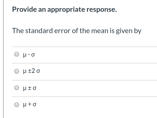 Solved Provide an appropriate response. The standard error | Chegg.com
