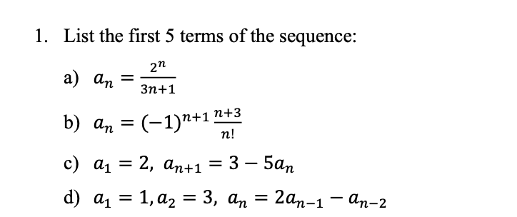 Solved 1. List the first 5 terms of the sequence: a) | Chegg.com