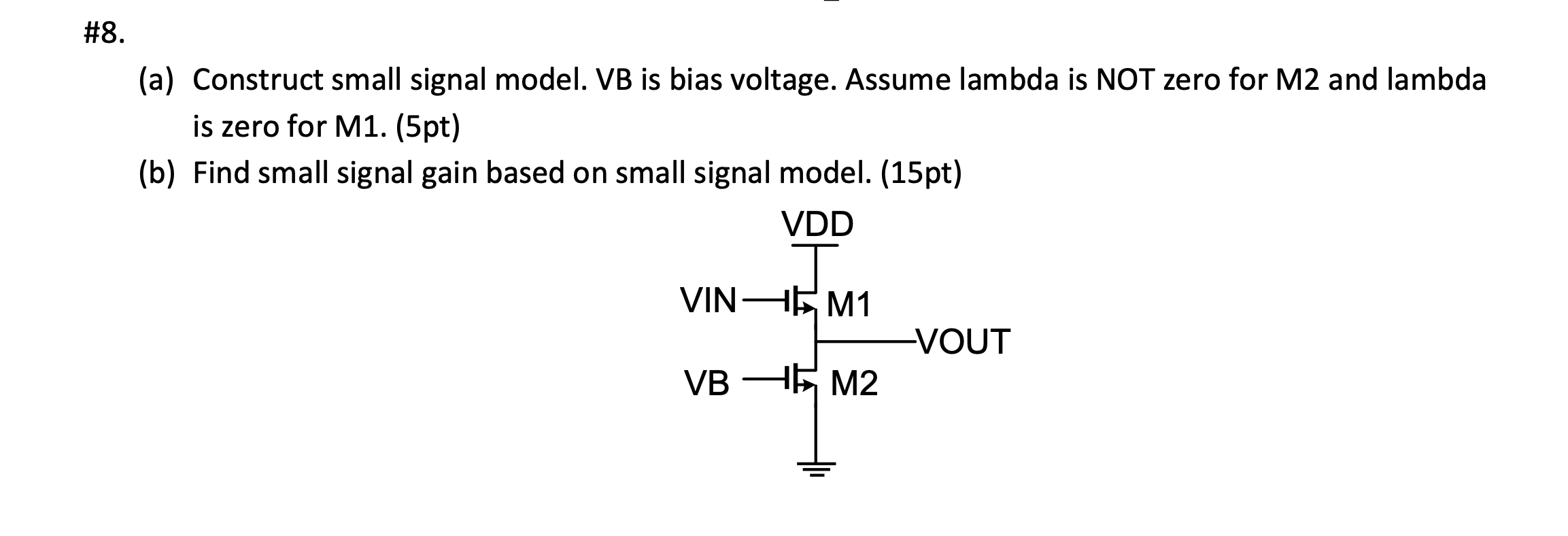 Solved #8. (a) Construct small signal model. VB is bias | Chegg.com