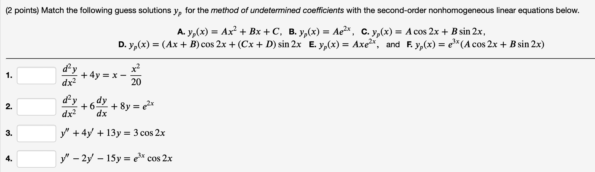 Solved (2 points) Match the following guess solutions yp for | Chegg.com