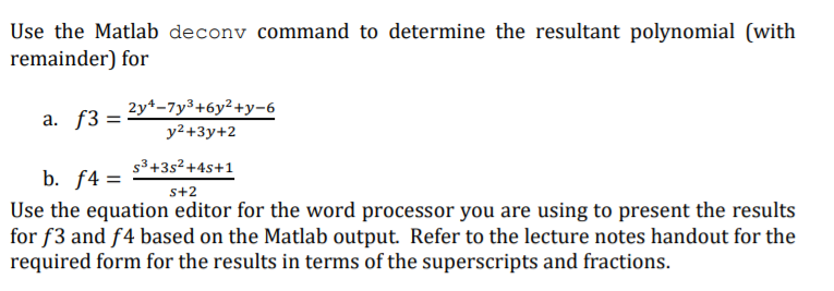 Solved Use the Matlab deconv command to determine the | Chegg.com