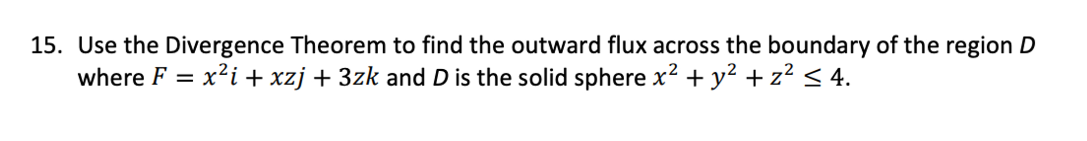 Solved Use the Divergence Theorem to find the outward flux | Chegg.com