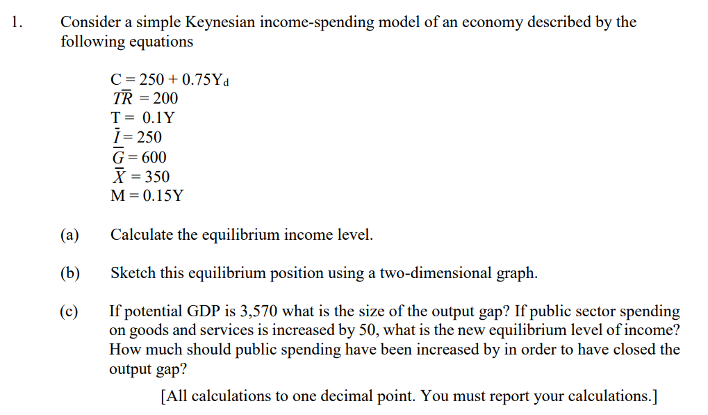 Solved 1. Consider a simple Keynesian income-spending model | Chegg.com