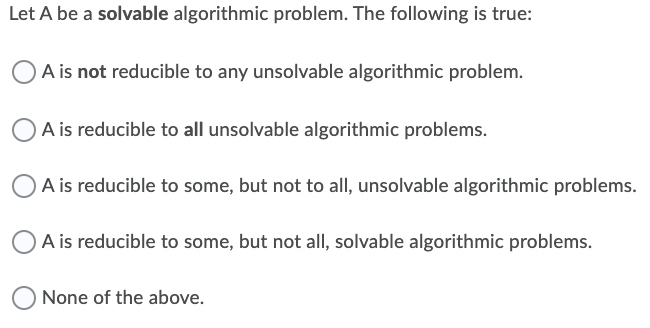 Solved Let A be a solvable algorithmic problem. The | Chegg.com