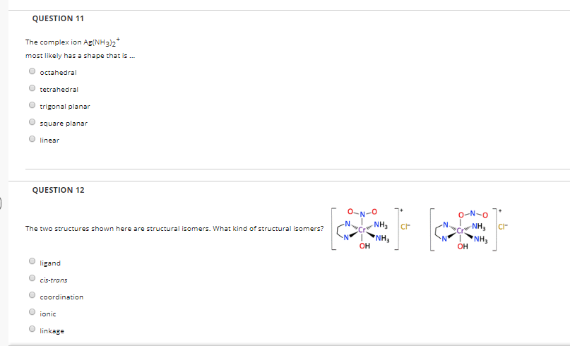 Solved QUESTION 11 The complex ion Ag(NH3)2 most likely has | Chegg.com