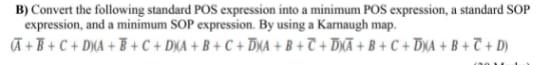 Solved B) Convert the following standard POS expression into | Chegg.com