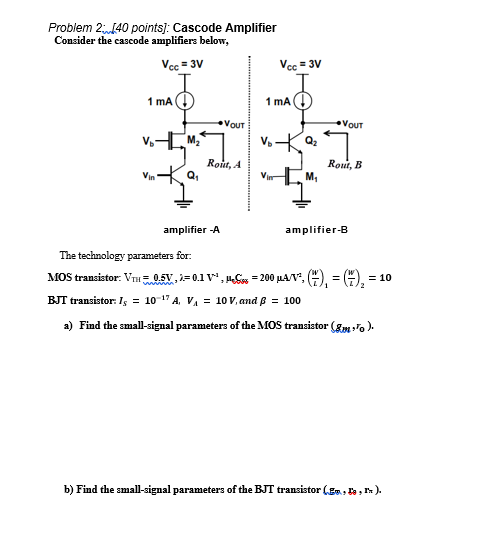 Solved Problem 2140 points]: Cascode Amplifier Consider the | Chegg.com